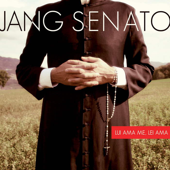 LUI AMA ME, LEI AMA TE | JANG SENATO