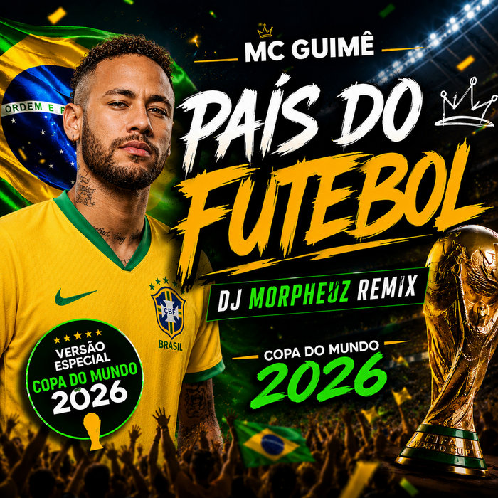 MC Guimê - País do Futebol (DJ MorpheuZ Remix) Copa do Mundo 2026 | DJ ...
