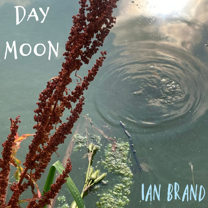 Day Moon | Ian Brand