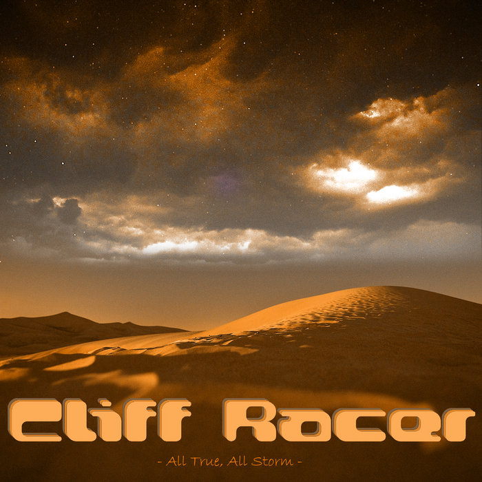 All True, All Storm | Cliff Racer