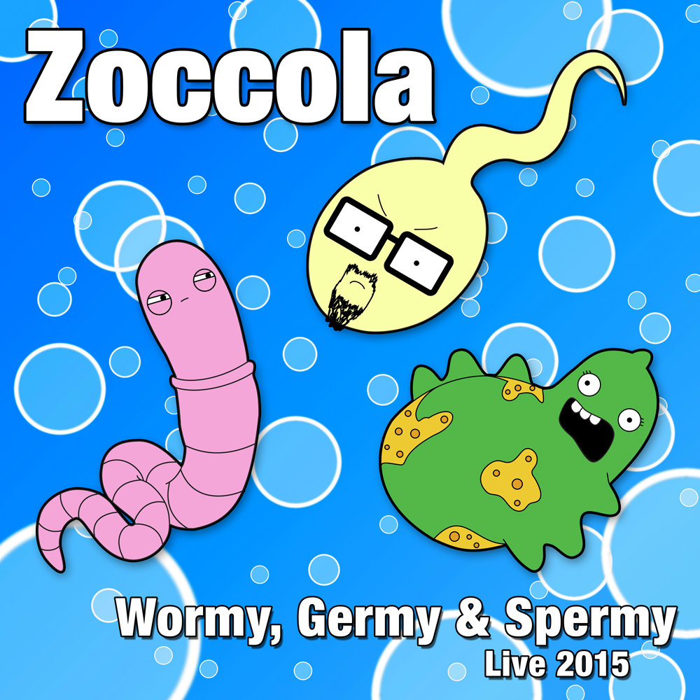 Wormy, Germy & Spermy (Live 2015) | Zoccola