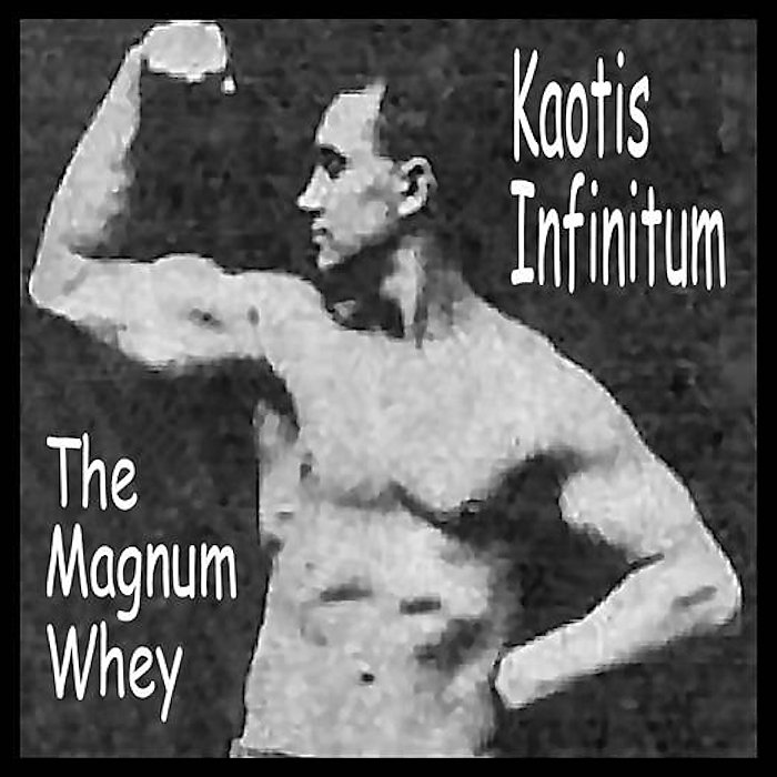 The Magnum Whey | Kaotis Infinitum