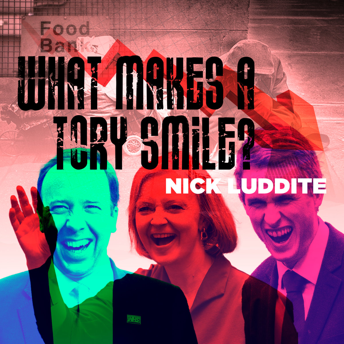 What Makes A Tory Smile? | Nick Luddite | Luddites UK