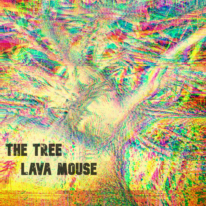 the tree | Lava Mouse