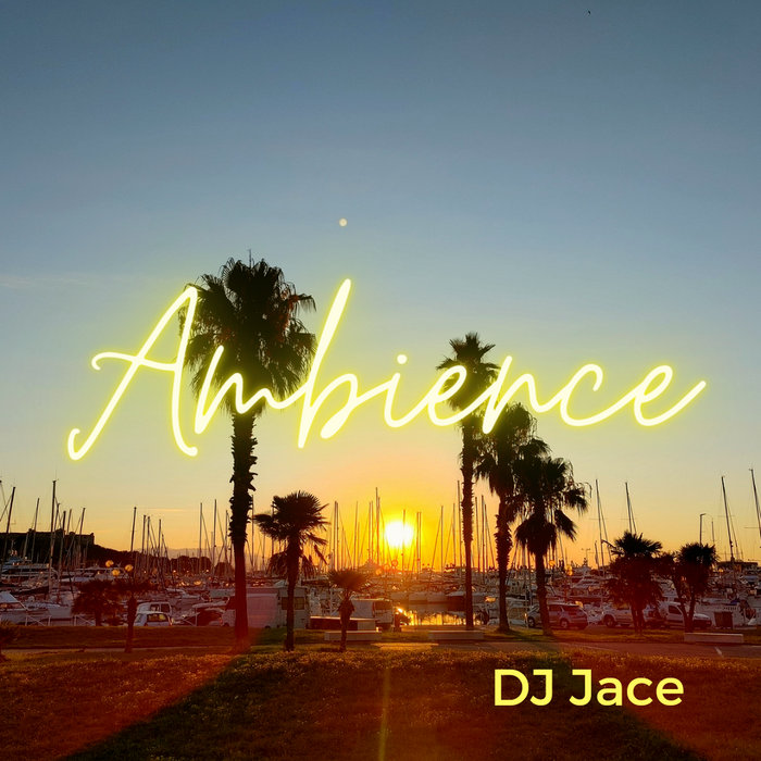 Ambience | DJ Jace