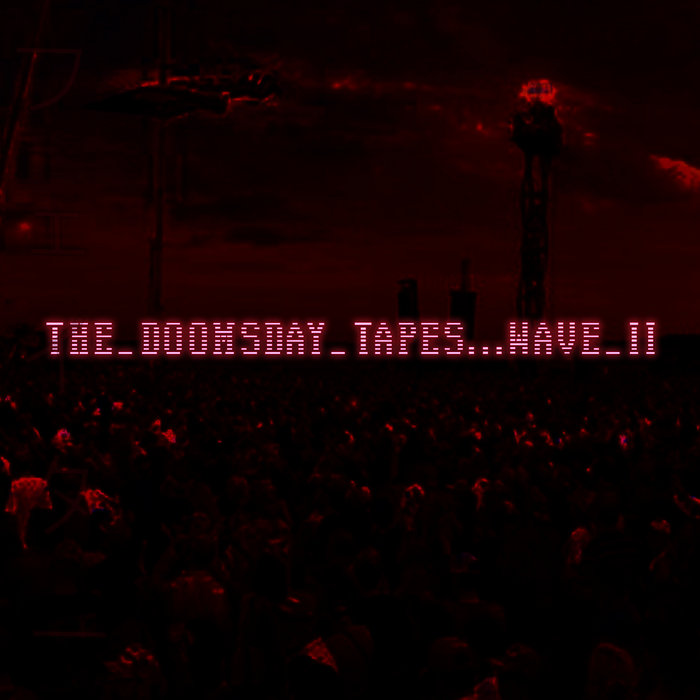 The Doomsday Tapes Wave II | Phaeder