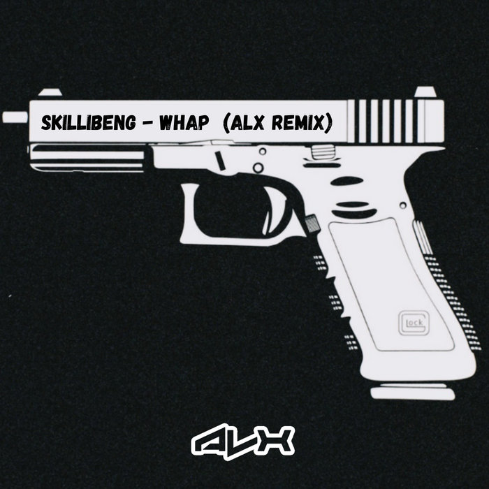 Whap (ALX Remix) | Skillibeng | ALX REMIX