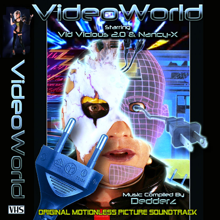 VideoWorld: Soundtrack to the Motionless Picture | Dedderz
