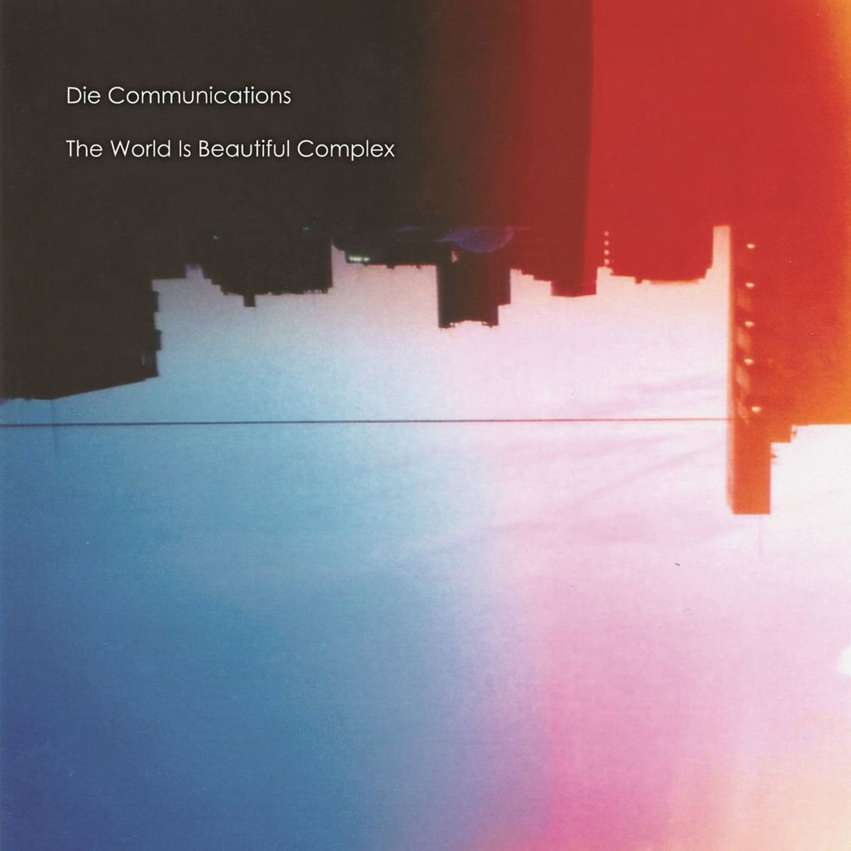 The World Is Beautiful Complex | Die Communications