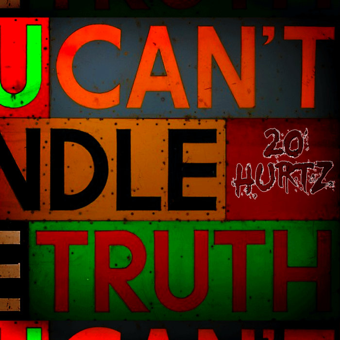 You Can't Handle The Truth | 20 Hurtz