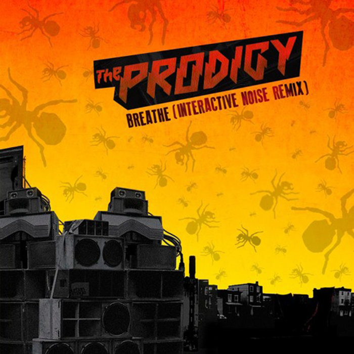The Prodigy-Breath ( Interactive Noise remix) | INTERACTIVE NOISE