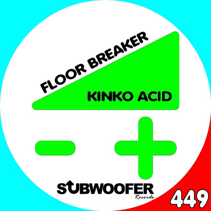 Floor Breaker | Kinko Acid