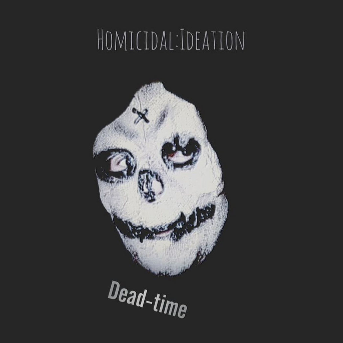 Dead-time | Homicidal:Ideation