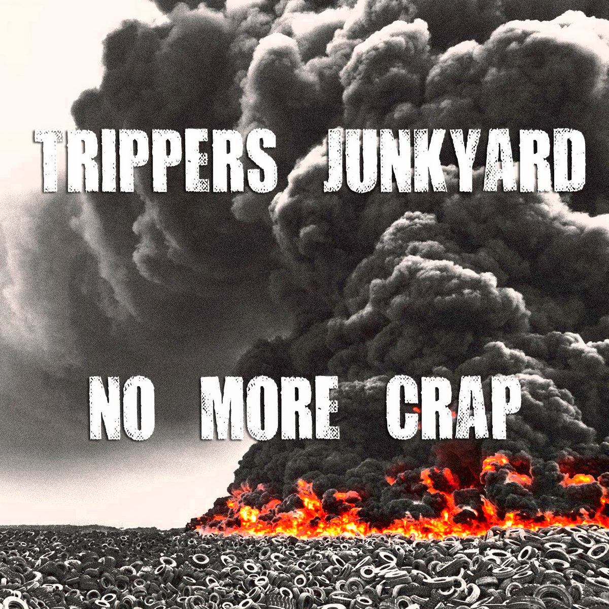 No More Crap | Trippers Junkyard