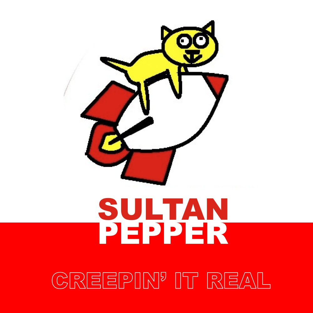 Creepin' It Real | Sultan Pepper