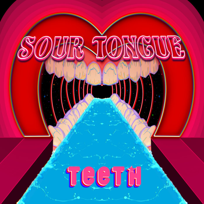 Teeth | Sour Tongue