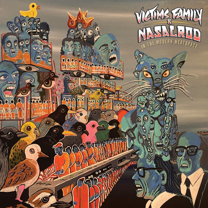 In The Modern Meatspace | Victims Family & Nasalrod