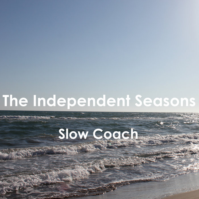 Slow Coach | The Independent Seasons
