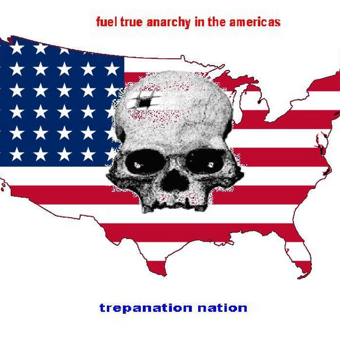 trepanation nation (stub) | fuel true anarchy in the americas | rabit ...