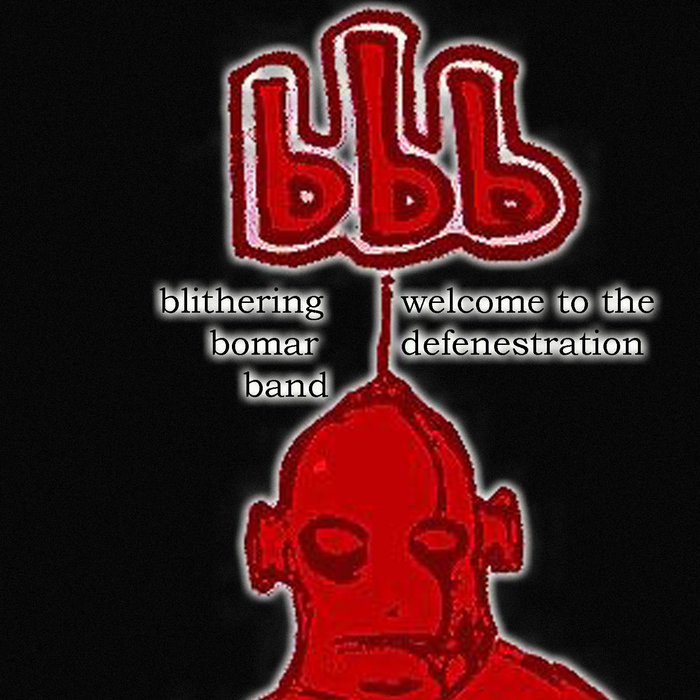 welcome to the defenestration | blithering bomar band | Paul Grigsby