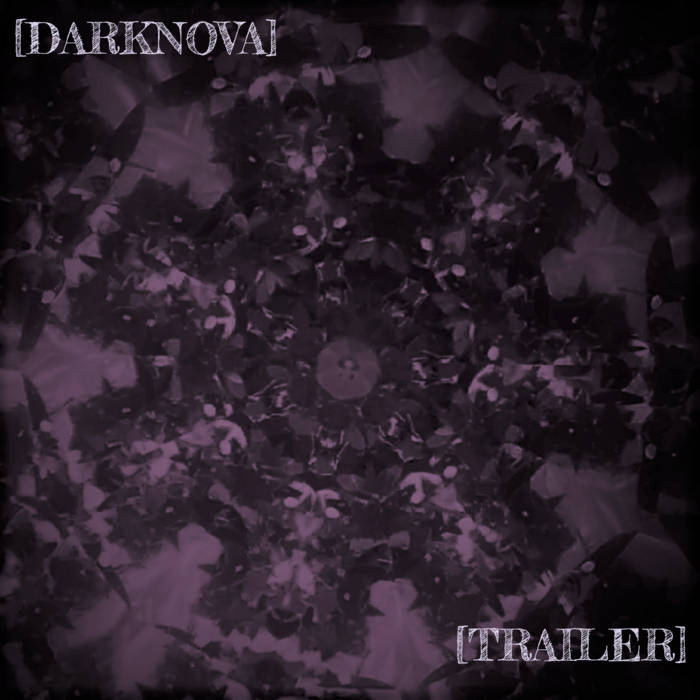 DARKNOVA | Trailer | Nova][Noid