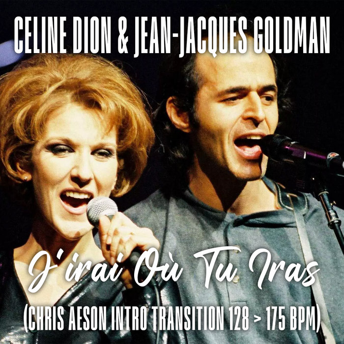 Celine Dion & Jean-Jacques Goldman - J'irai Où Tu Iras (Chris Aeson ...