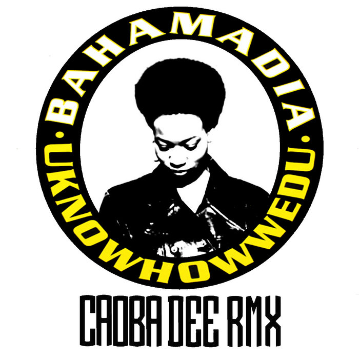 Bahamadia - U Know How We Do (Caoba Dee RMX) | Caoba Deelers