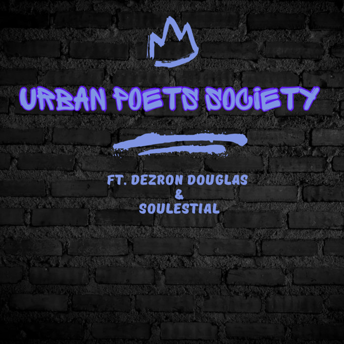 Urban Poets Society | Urban Poets Society ft. Dezron Douglas ...