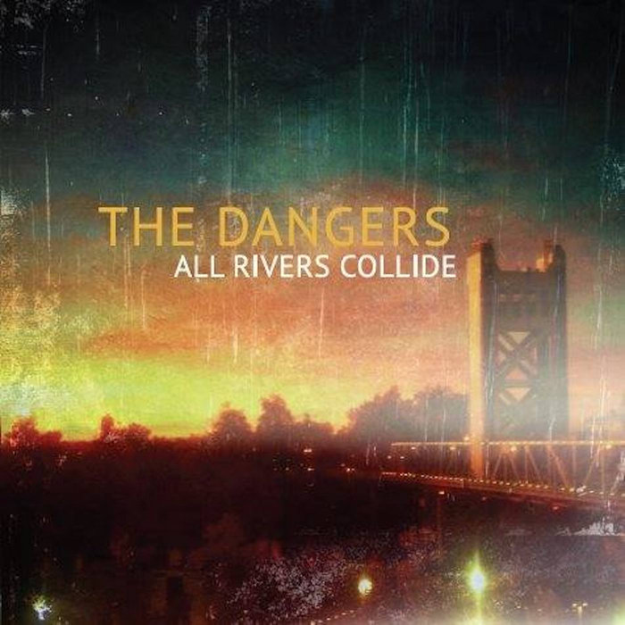 All Rivers Collide | The Dangers