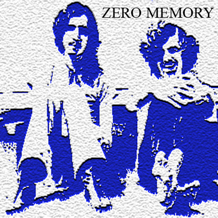 Zero Memory | Zero Memory