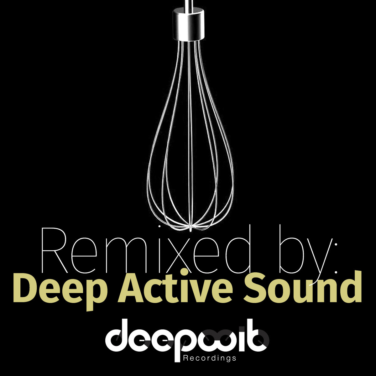 Remixed By Deep Active Sound | Deep Active Sound | DeepWit Recordings