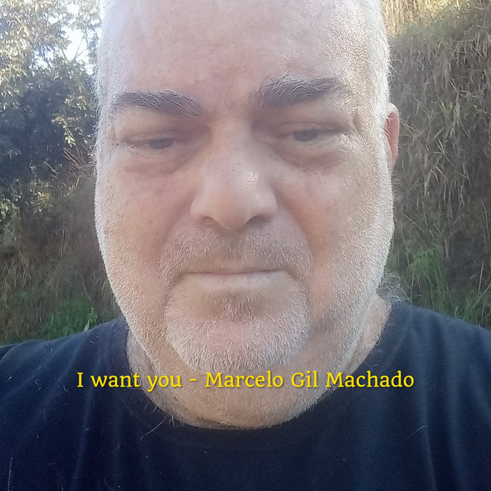 I want you | Marcelo Gil Machado