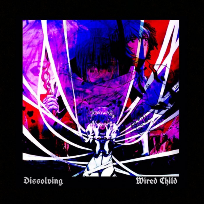 Dissolving | Wired Child