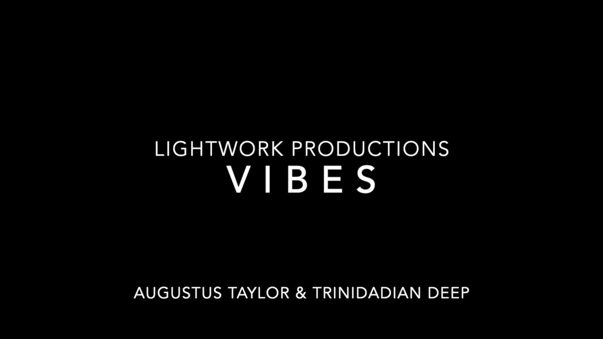 V I B E S | LIGHT WORK PRODUCTIONS | LIGHTWORK PRODUCTIONS