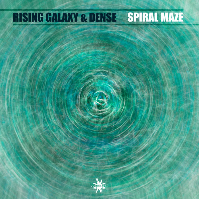 Spiral Maze | Rising Galaxy & Dense | Cosmicleaf Records