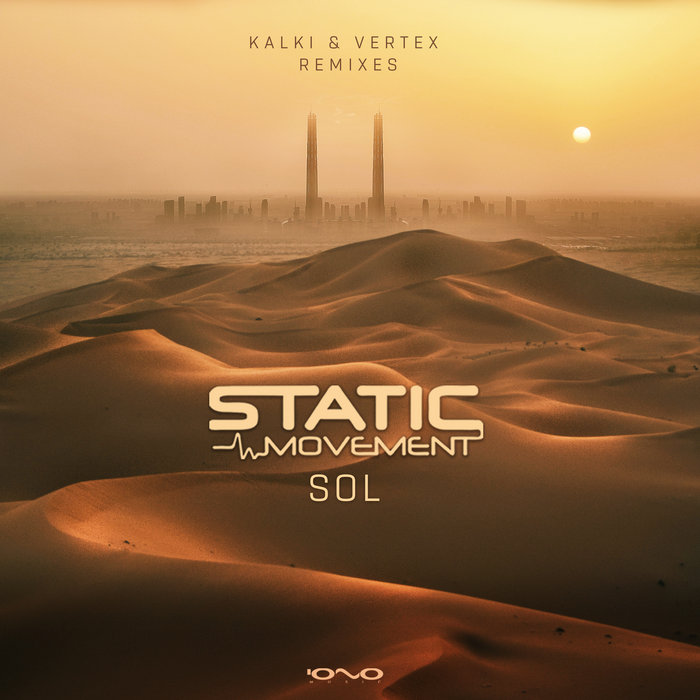 SOL Remixes (24 bit) | Static Movement, Kalki, Vertex | IONO MUSIC