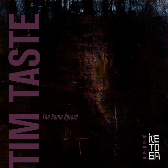 TiM TASTE - The Same Sprawl | TiM TASTE