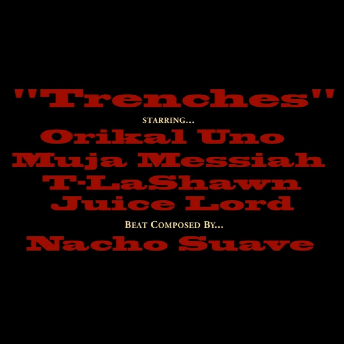 Trenches (f/ Muja Messiah, T-LaShawn & Juice Lord) | Orikal Uno
