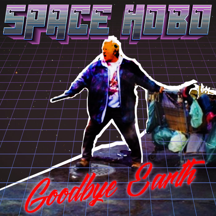 Goodbye earth | Space hobo | brokentaperecords