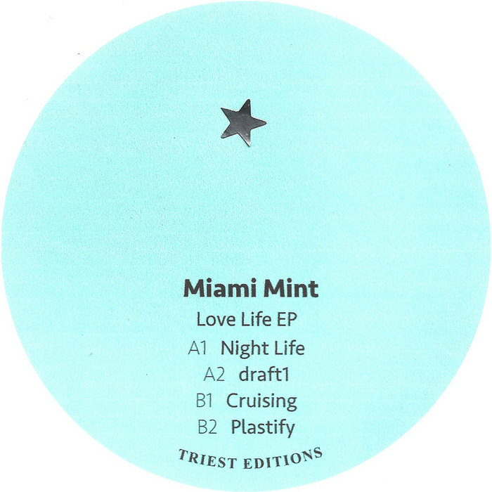 Love Life EP | Miami Mint | Triest Editions