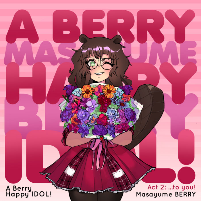 A Berry Happy IDOL! Act 2: ...To You! | Masayume BERRY