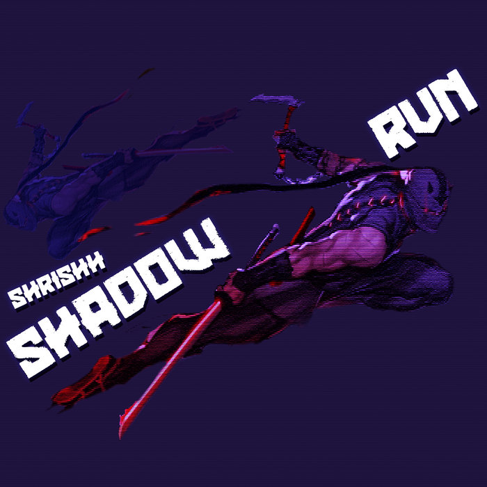 Shadow Run | Shrishh
