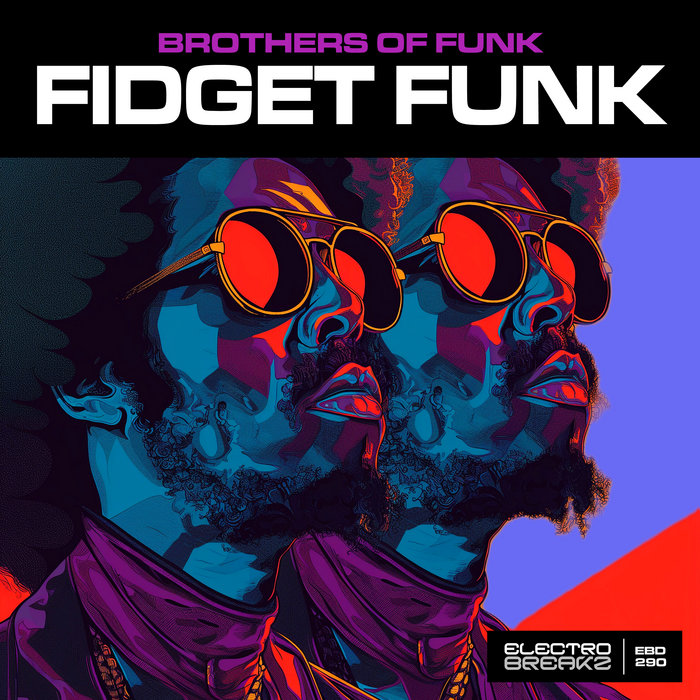 Brothers Of Funk - Fidget Funk | ElectroBreakz