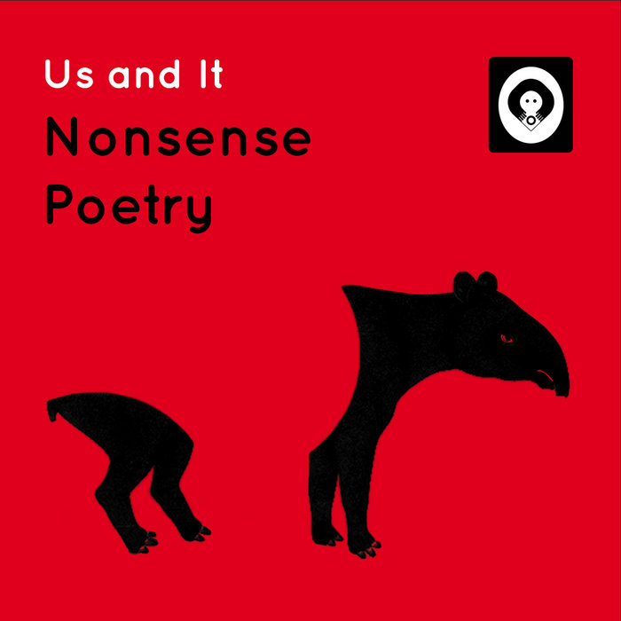 Nonsense Poetry | Us and It | Permahigh