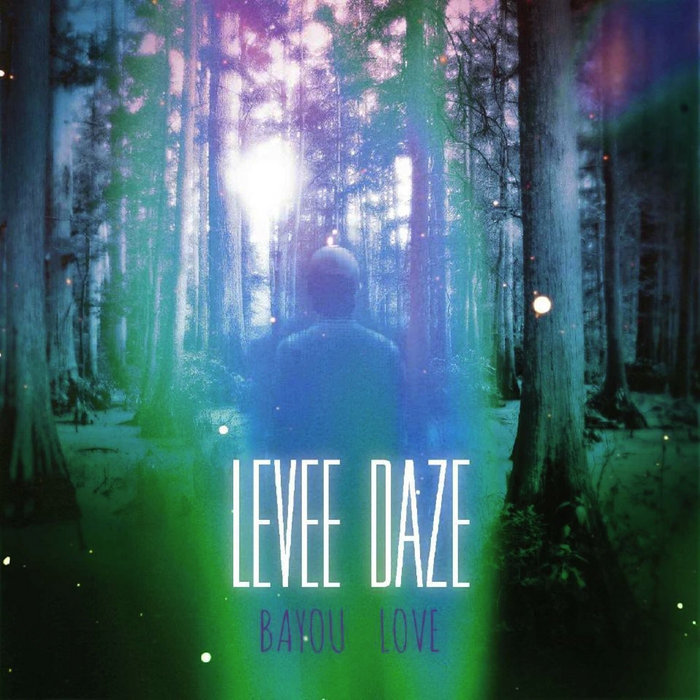 Bayou Love | Levee Daze