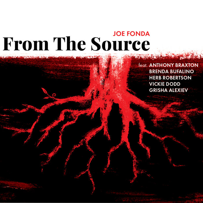 From The Source | Joe Fonda feat. Anthony Braxton Brenda Bufalino, Herb ...