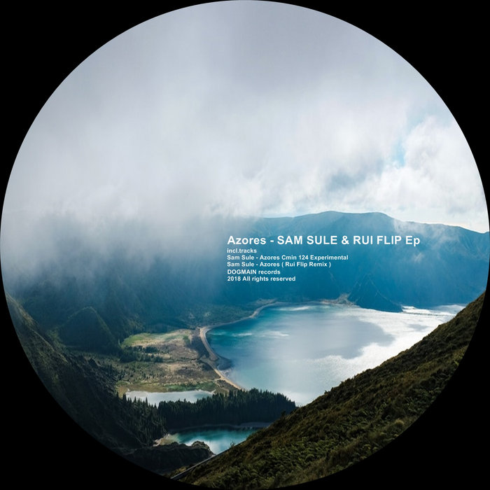 Azores - SAM SULE & RUI FLIP Ep | Dogmain records