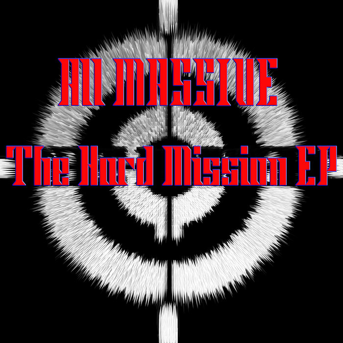 All Massive-The Hard Mission EP | Mike Mission