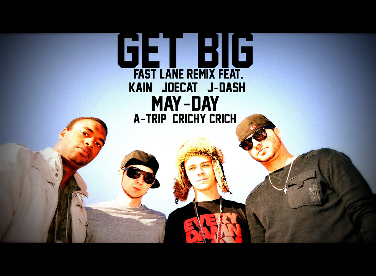 May-Day - "Get Big" (remix) | May-Day, J-Dash, A-Trip, JoeCat, KaiN ...
