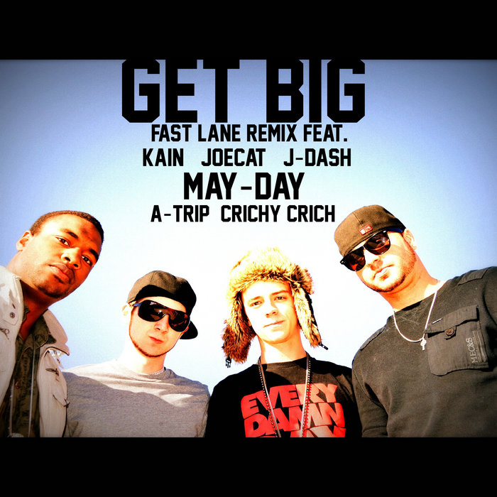 May-Day - "Get Big" (remix) | May-Day, J-Dash, A-Trip, JoeCat, KaiN ...
